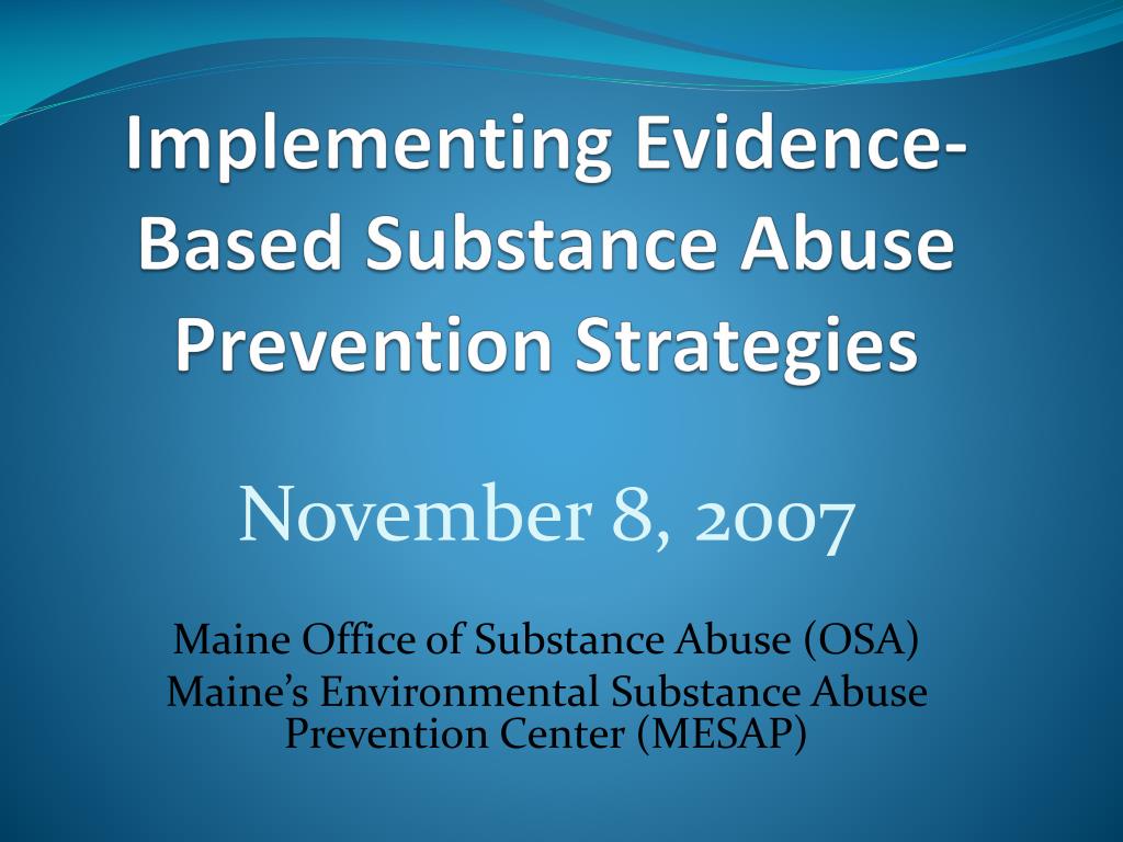 PPT - Implementing Evidence-Based Substance Abuse Prevention Strategies ...