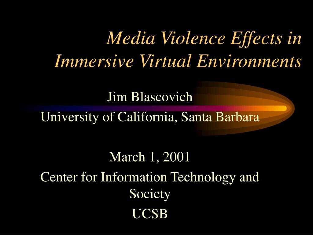 PPT - Media Violence Effects in Immersive Virtual Environments ...
