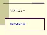 PPT - VLSI Design Flow PowerPoint Presentation, free download - ID:6600284