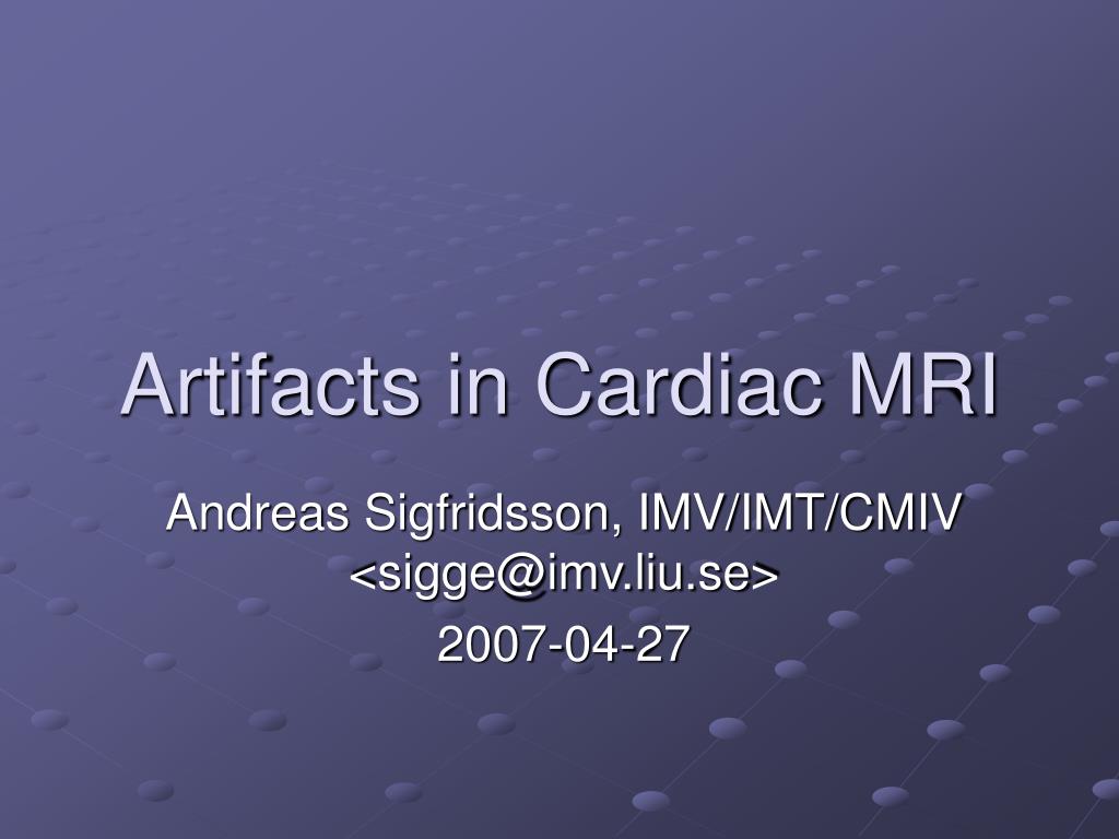 PPT - Artifacts in Cardiac MRI PowerPoint Presentation, free download ...