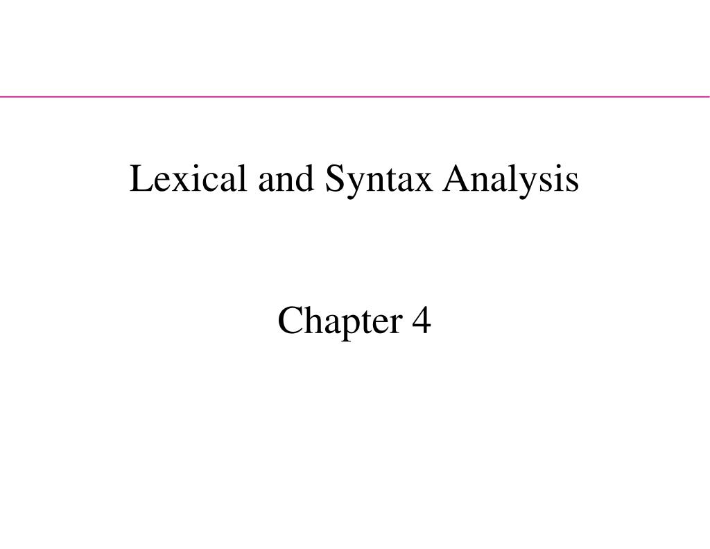 PPT - Lexical and Syntax Analysis Chapter 4 PowerPoint Presentation ...