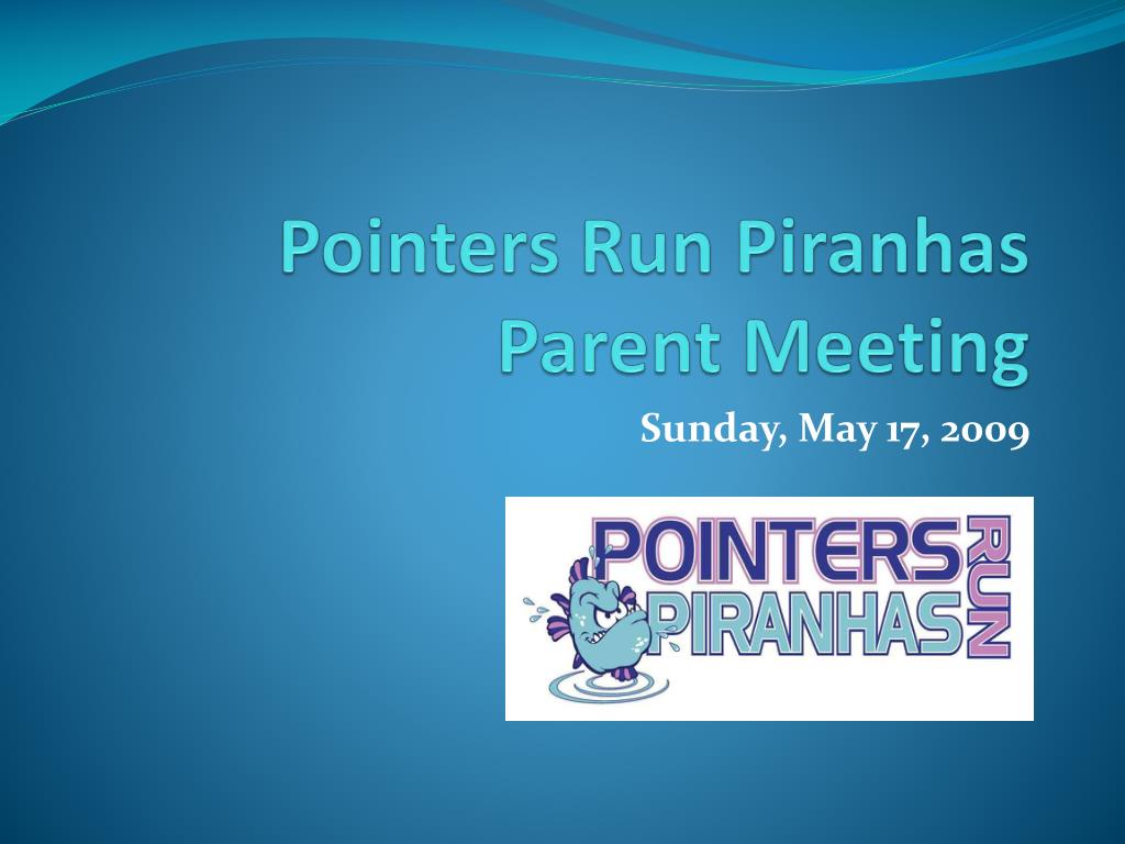 PPT - Pointers Run Piranhas Parent Meeting PowerPoint Presentation ...