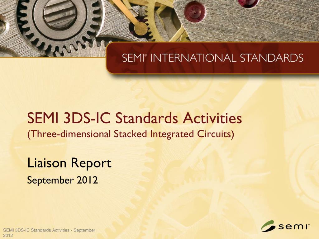 PPT - SEMI 3DS-IC Standards Activities (Three-dimensional Stacked ...