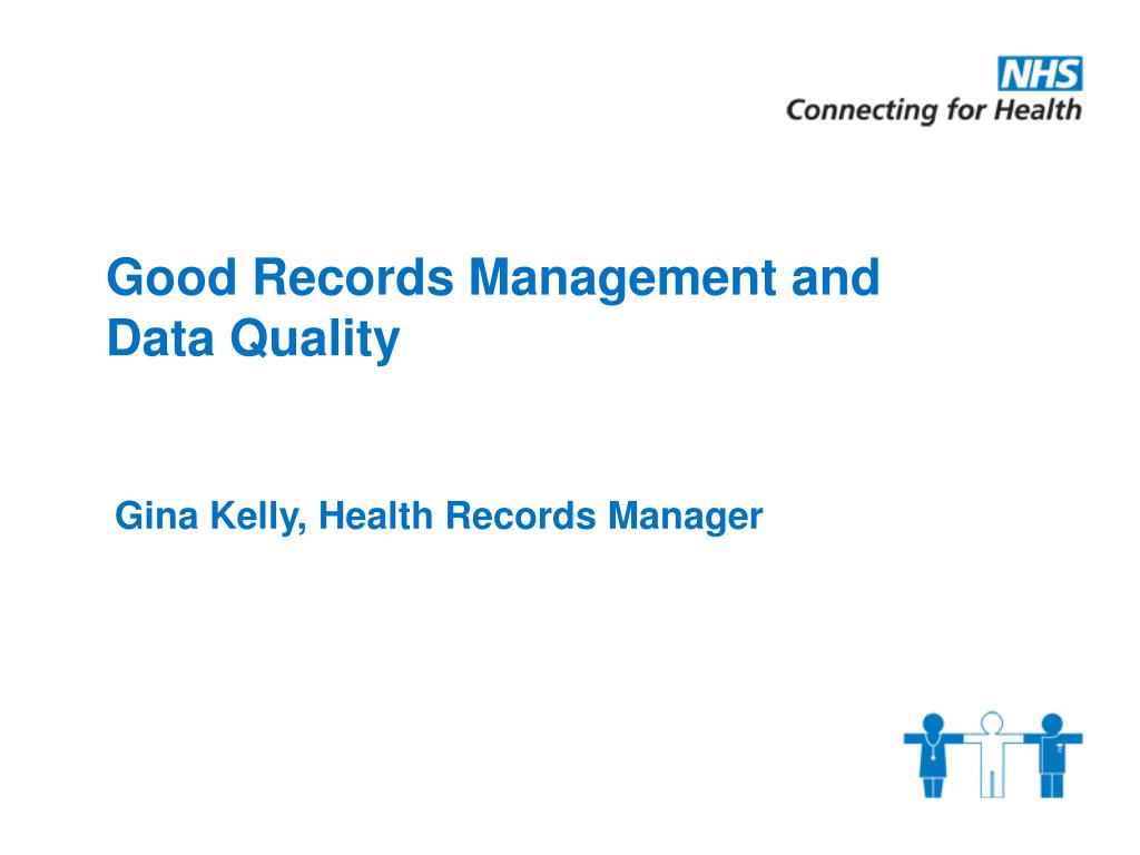 PPT - Good Records Management and Data Quality PowerPoint Presentation ...