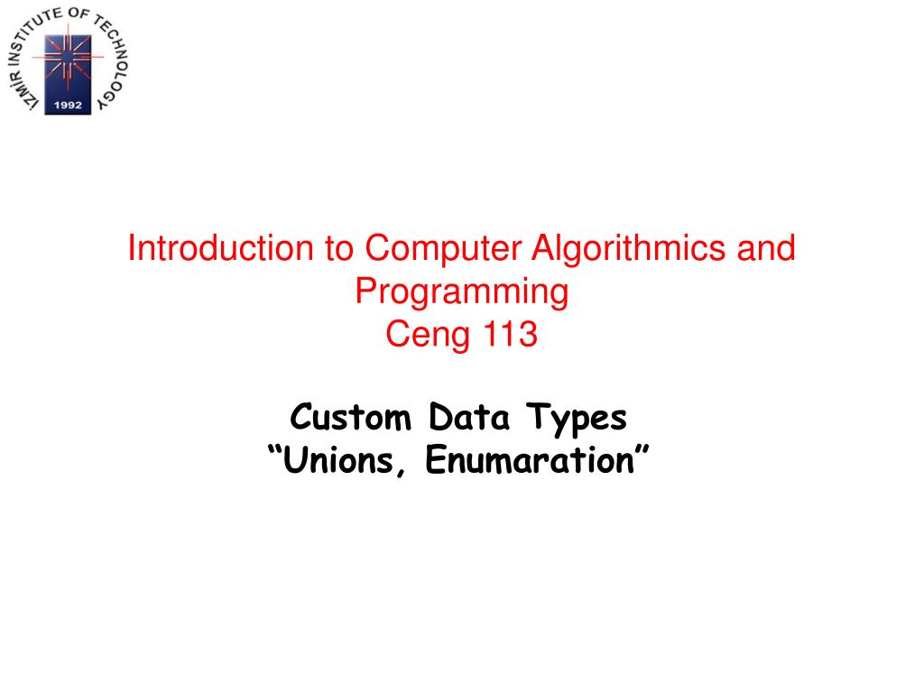 PPT - Introduction to Computer Algorithmics and Programming Ceng 113 PowerPoint Presentation ...