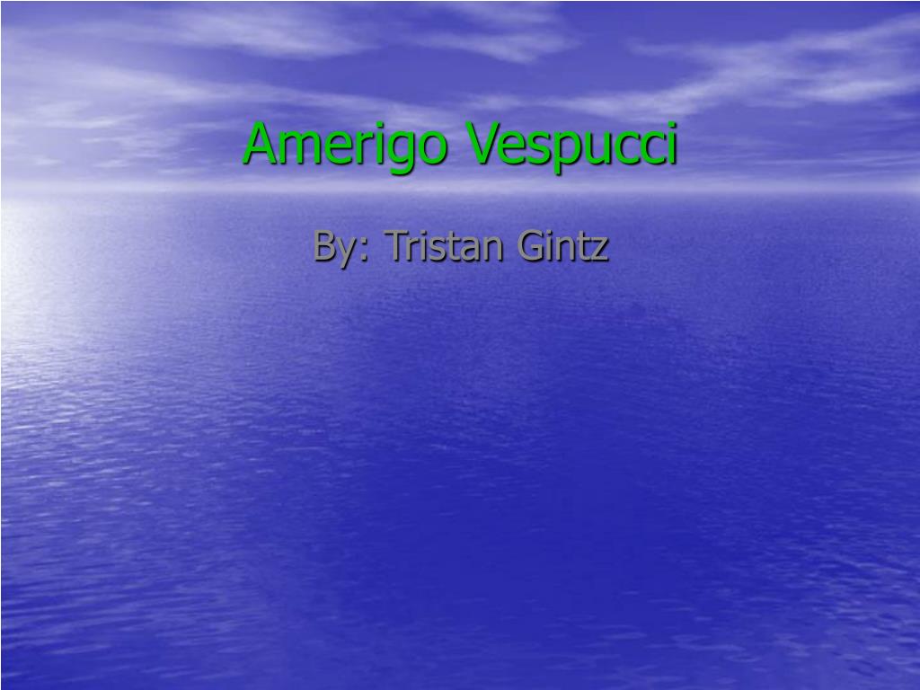 PPT - Amerigo Vespucci PowerPoint Presentation, free download - ID:3996209