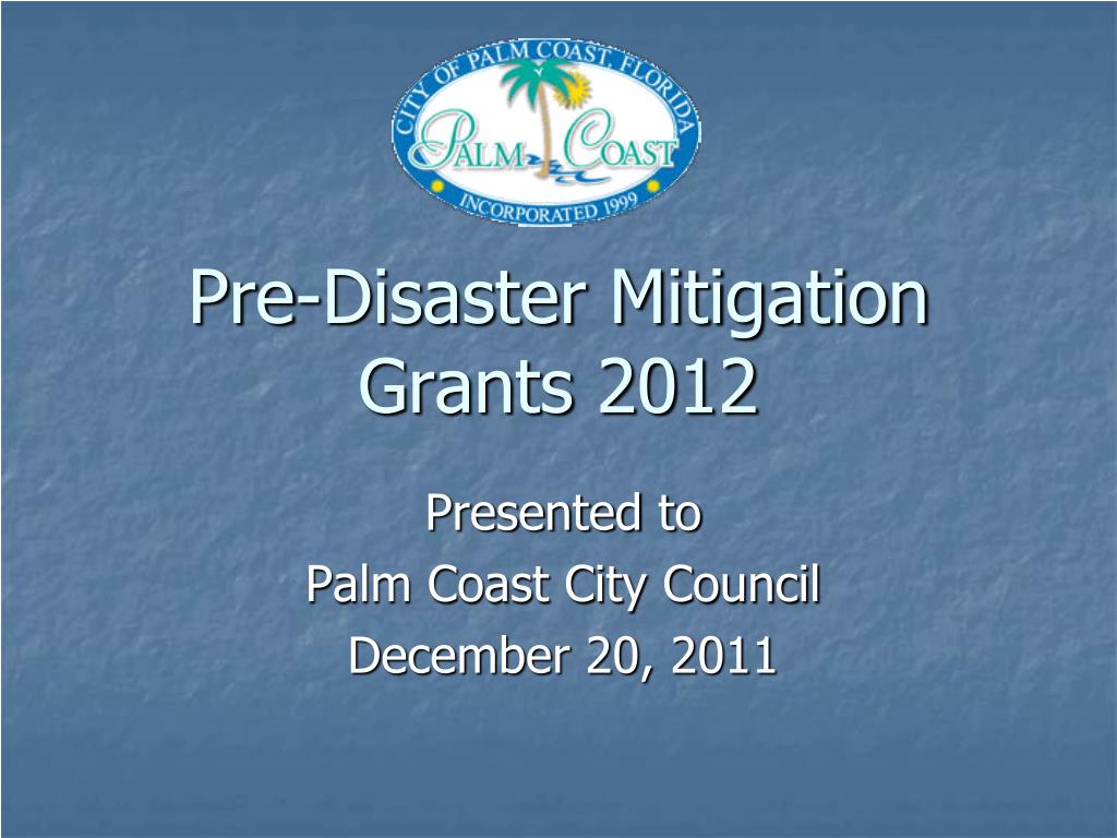 PPT - Pre-Disaster Mitigation Grants 2012 PowerPoint Presentation, free ...