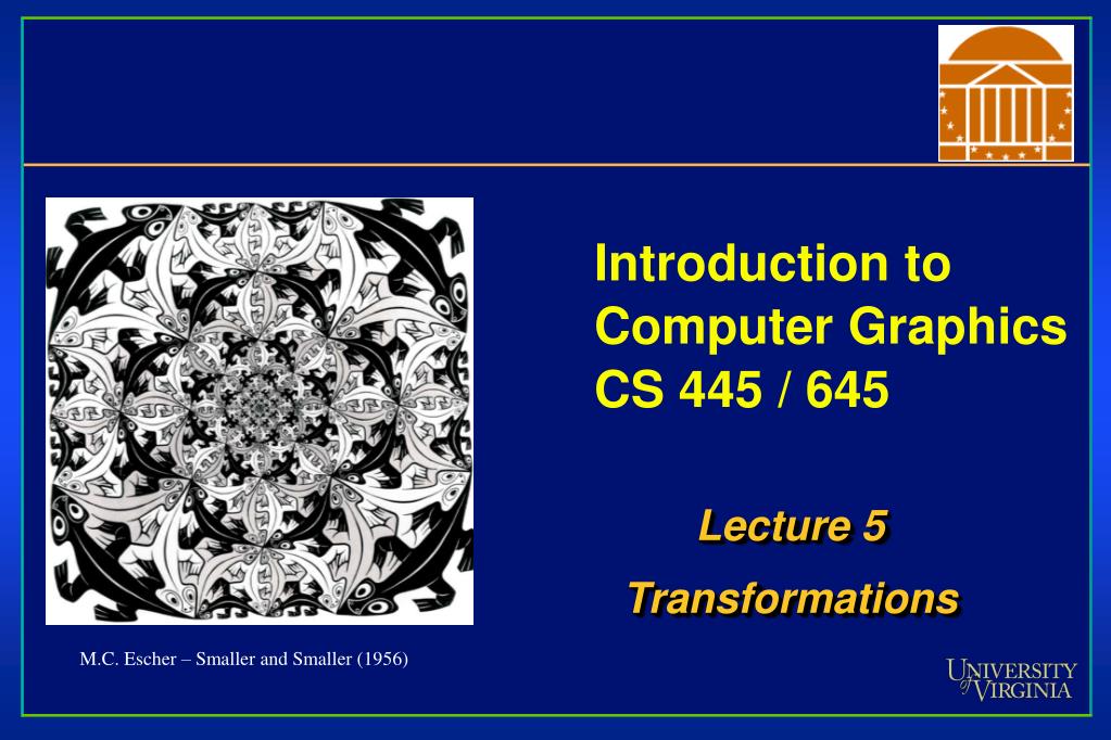 PPT - Introduction to Computer Graphics CS 445 / 645 PowerPoint ...