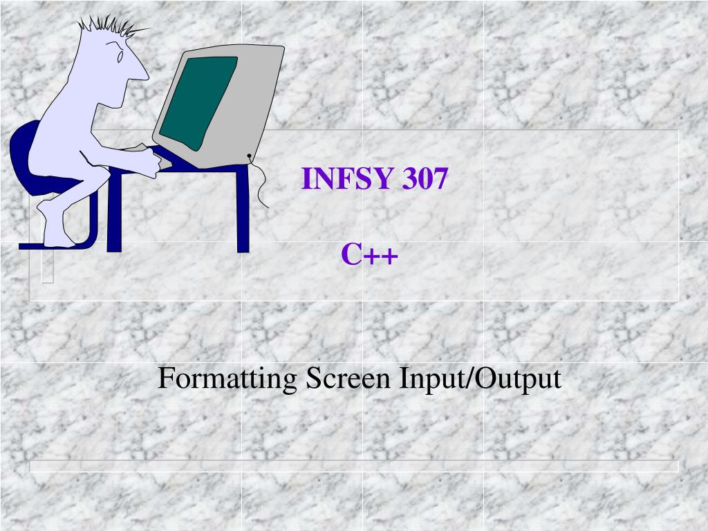 PPT - Formatting Screen Input/Output PowerPoint Presentation, free ...