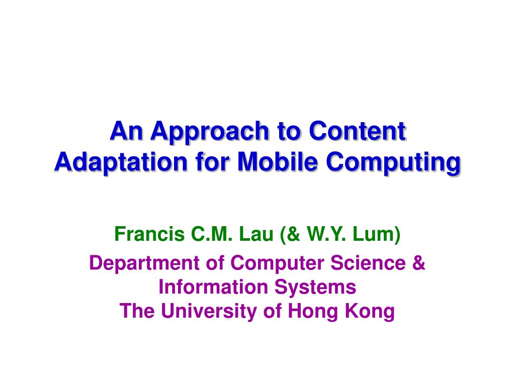 PPT - An Approach to Content Adaptation for Mobile Computing PowerPoint ...