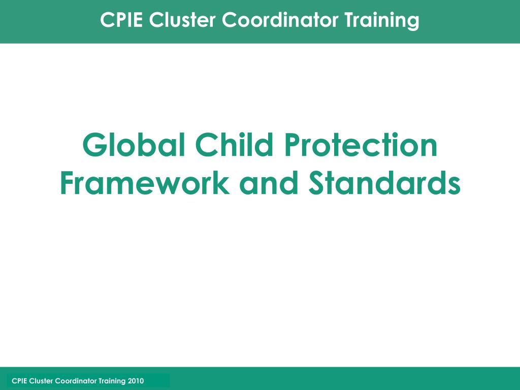 PPT - Global Child Protection Framework and Standards PowerPoint ...