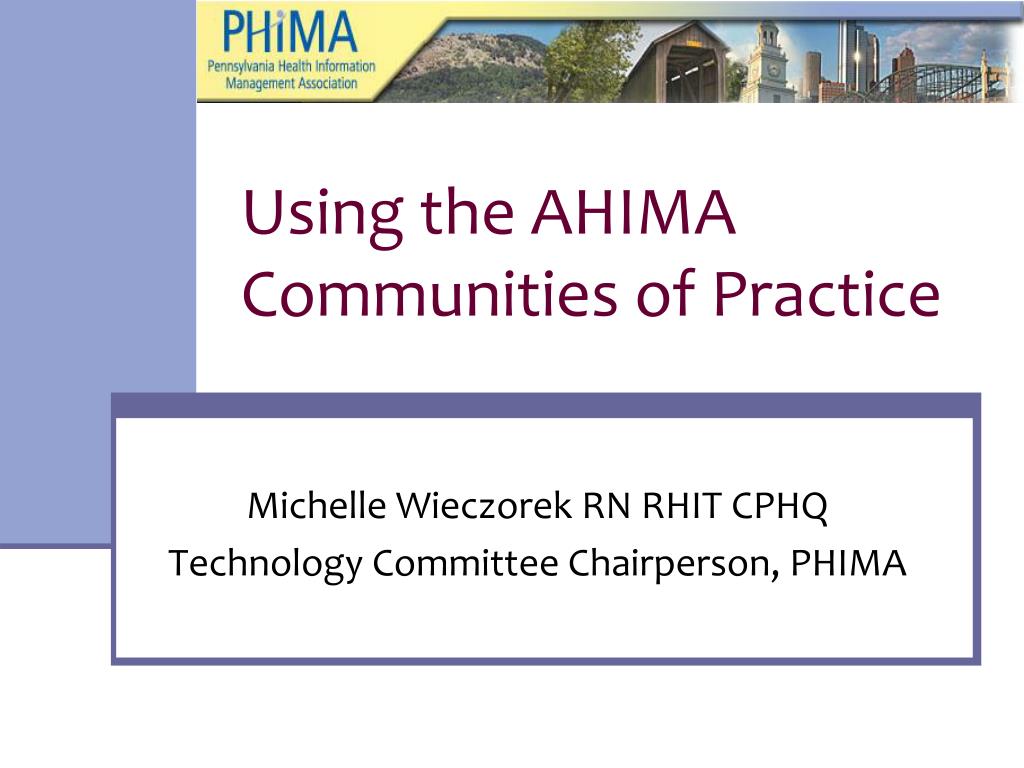PPT - Using the AHIMA Communities of Practice PowerPoint Presentation ...