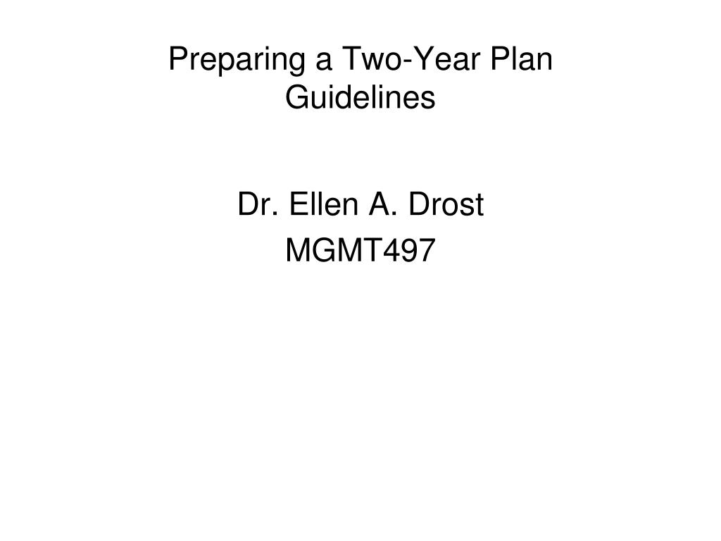 PPT - Preparing a Two-Year Plan Guidelines PowerPoint Presentation ...