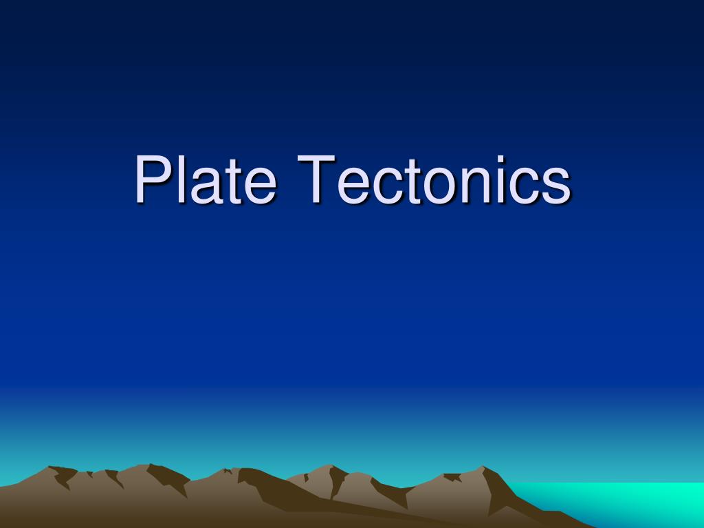 PPT - Plate Tectonics PowerPoint Presentation, free download - ID:4001976
