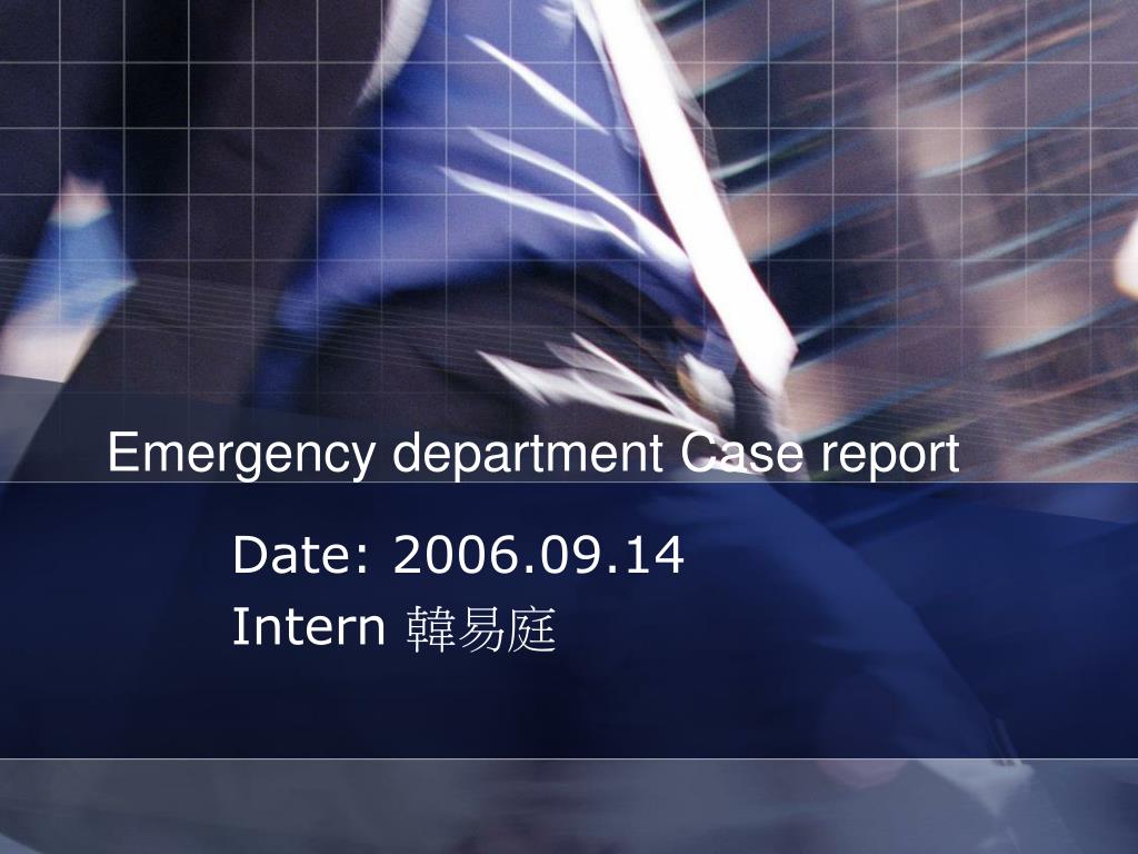 PPT - Emergency department Case report PowerPoint Presentation, free ...