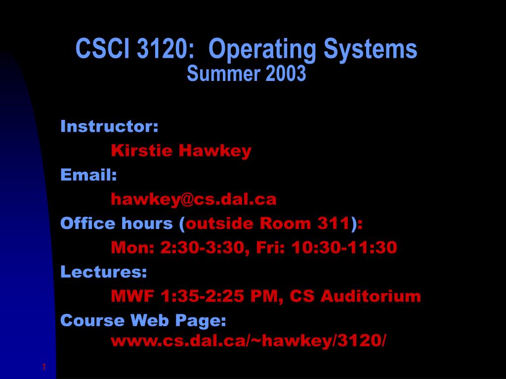 PPT - CSCI 3120: Operating Systems Summer 2003 PowerPoint Presentation - ID:4004537
