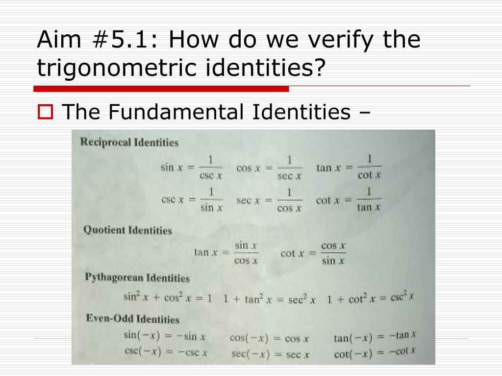 PPT - Aim #5.1: How do we verify the trigonometric identities ...
