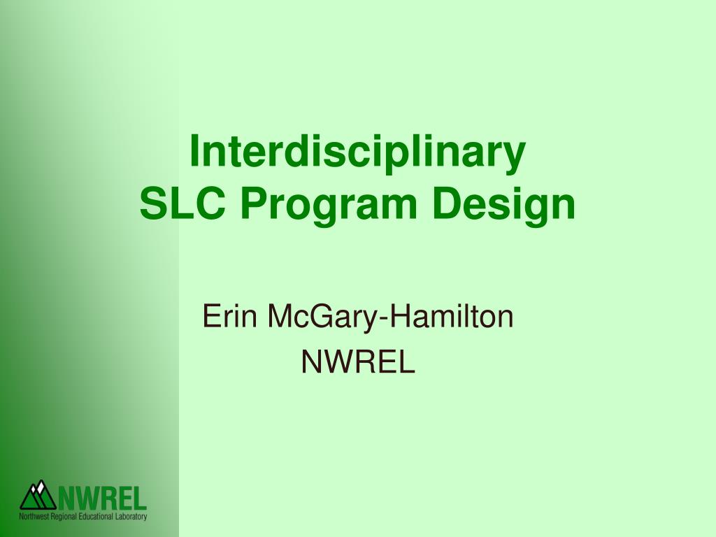 PPT - Interdisciplinary SLC Program Design PowerPoint Presentation ...