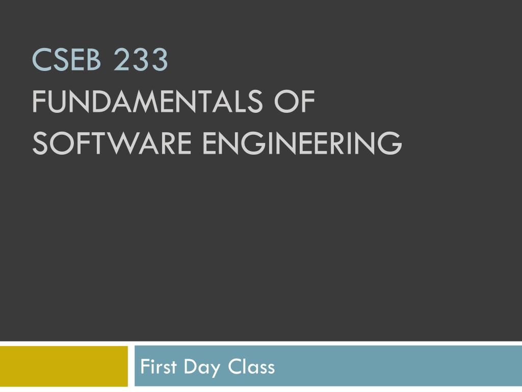 PPT - CSEB 233 FUNDAMENTALS OF SOFTWARE ENGINEERING PowerPoint ...