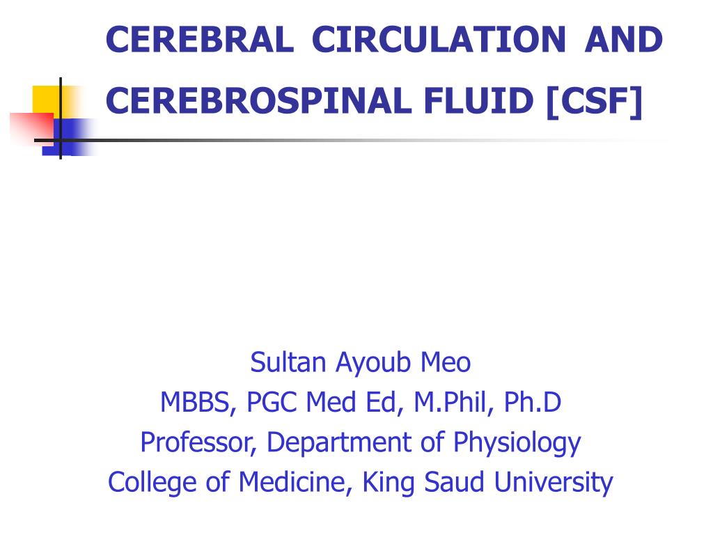 PPT - CEREBRAL CIRCULATION AND CEREBROSPINAL FLUID [CSF] PowerPoint ...
