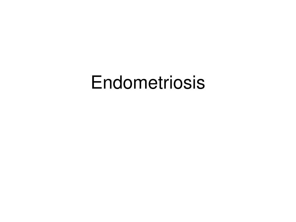 PPT - Endometriosis PowerPoint Presentation, free download - ID:4005529