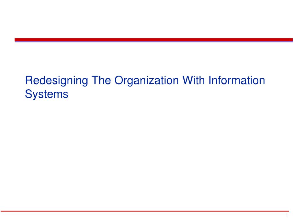 PPT - Redesigning The Organization With Information Systems PowerPoint ...