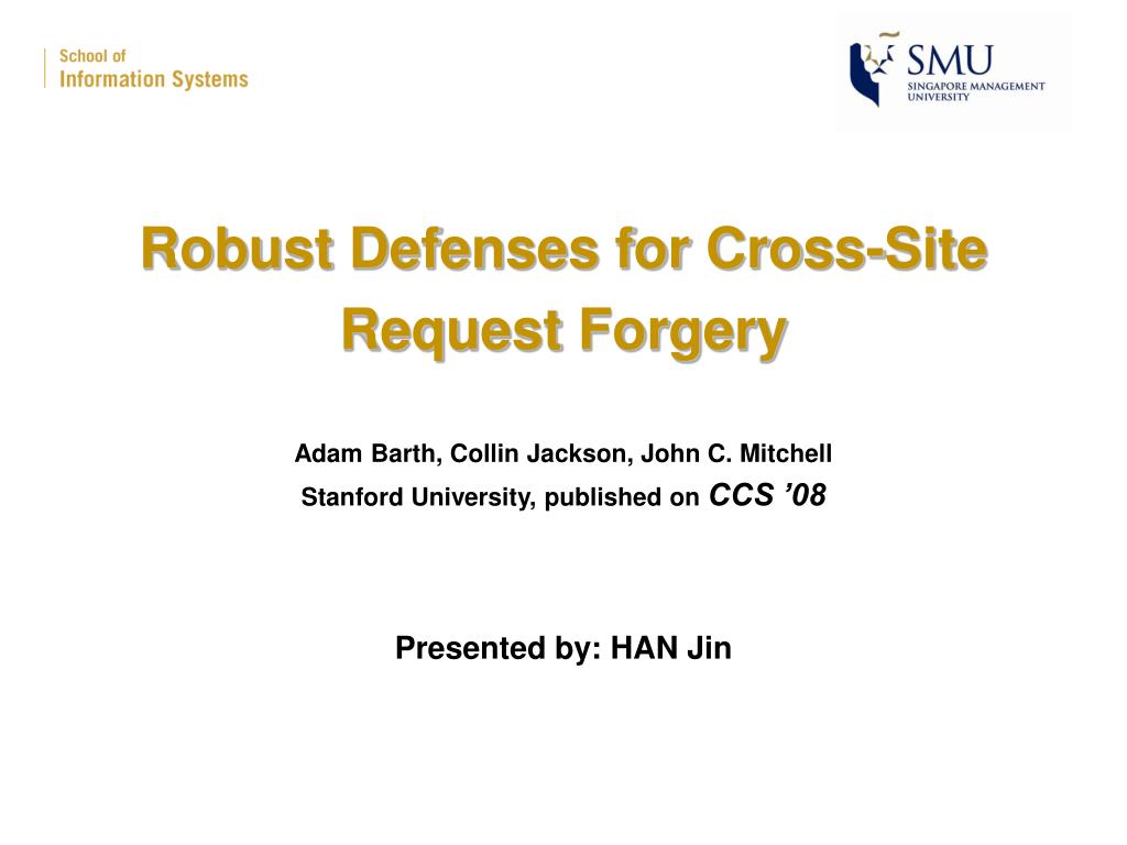 PPT - Robust Defenses for Cross-Site Request Forgery PowerPoint ...