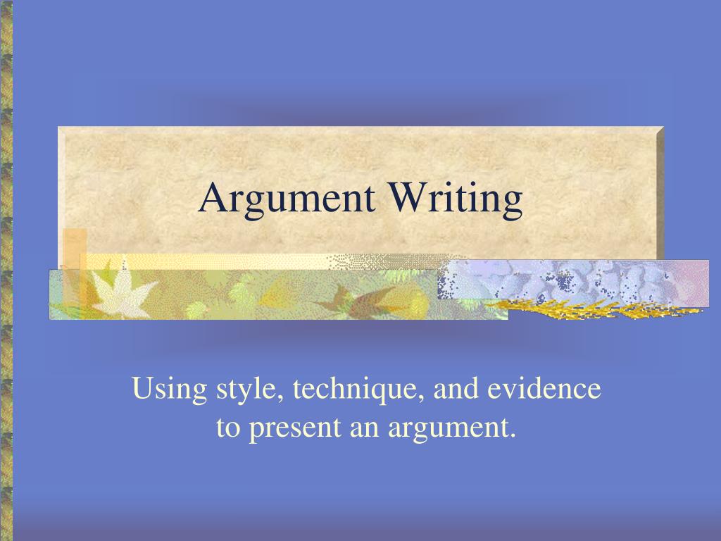PPT - Argument Writing PowerPoint Presentation, free download - ID:4008369
