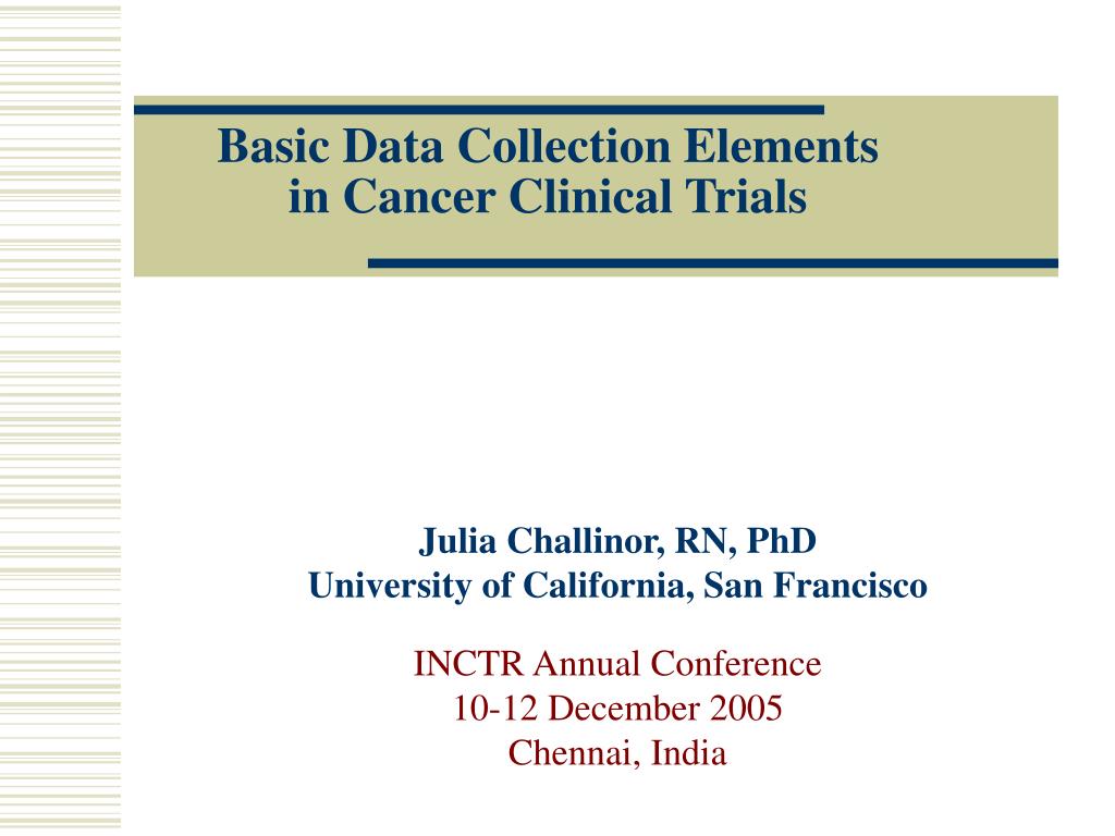 PPT - Basic Data Collection Elements in Cancer Clinical Trials ...