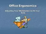 PPT - Office Ergonomics PowerPoint Presentation, free download - ID:9372991