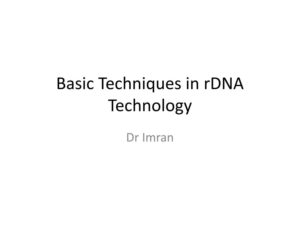 PPT - Basic Techniques in rDNA Technology PowerPoint Presentation, free ...