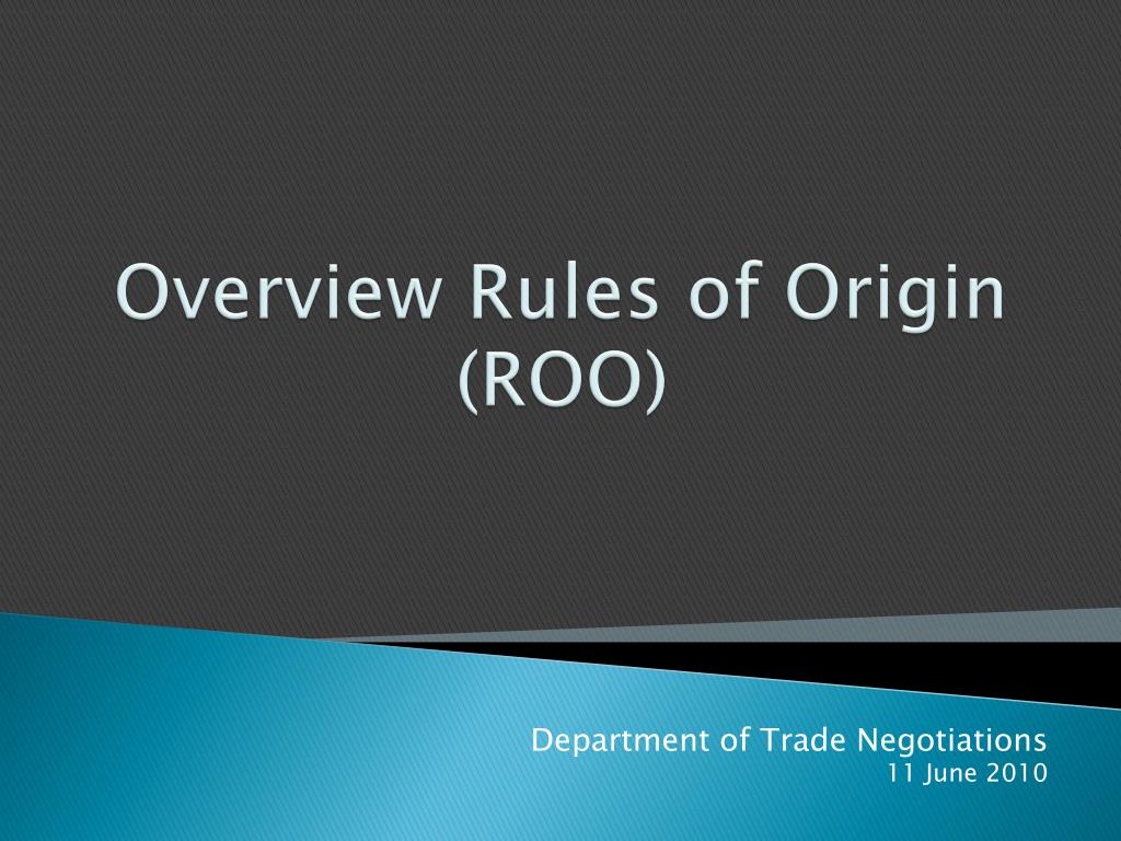 PPT - Overview Rules of Origin (ROO) PowerPoint Presentation, free ...