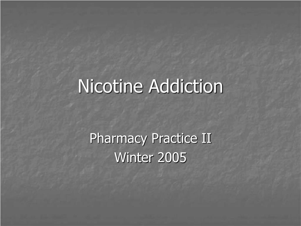 PPT - Nicotine Addiction PowerPoint Presentation, free download - ID ...