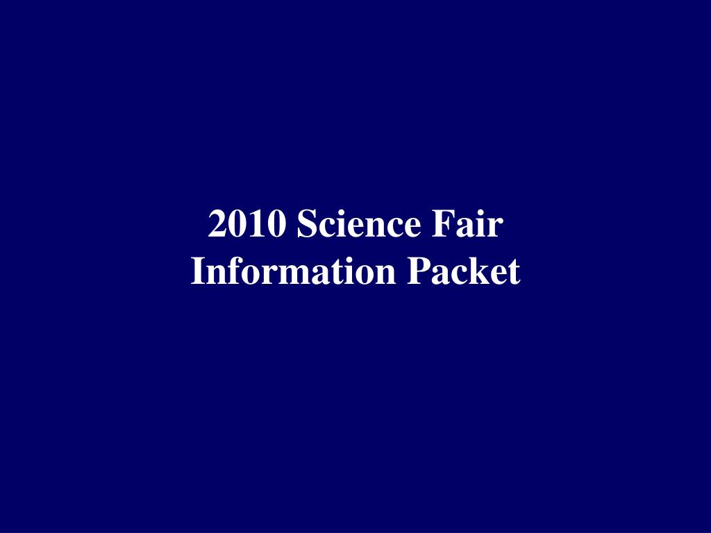 PPT - 2010 Science Fair Information Packet PowerPoint Presentation ...