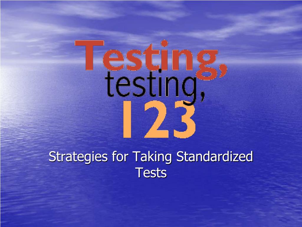 PPT - Strategies for Taking Standardized Tests PowerPoint Presentation ...
