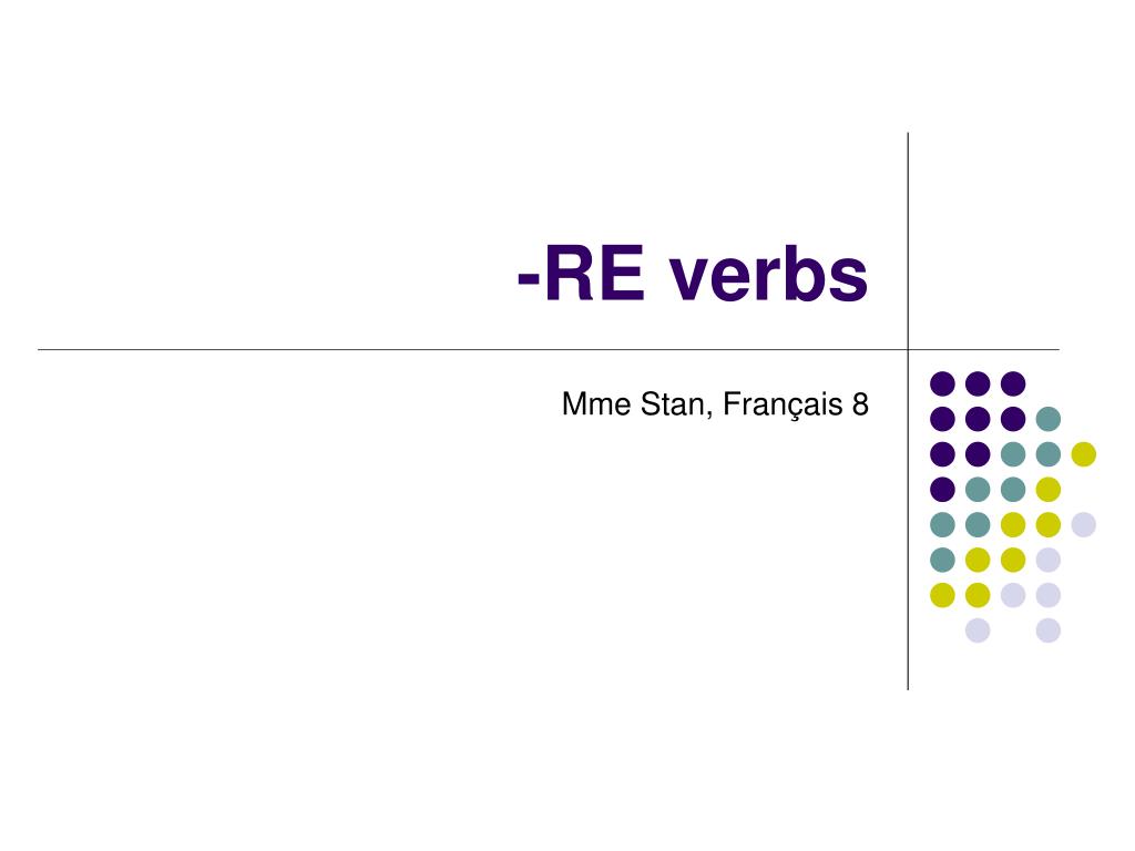 PPT - -RE verbs PowerPoint Presentation, free download - ID:4011845
