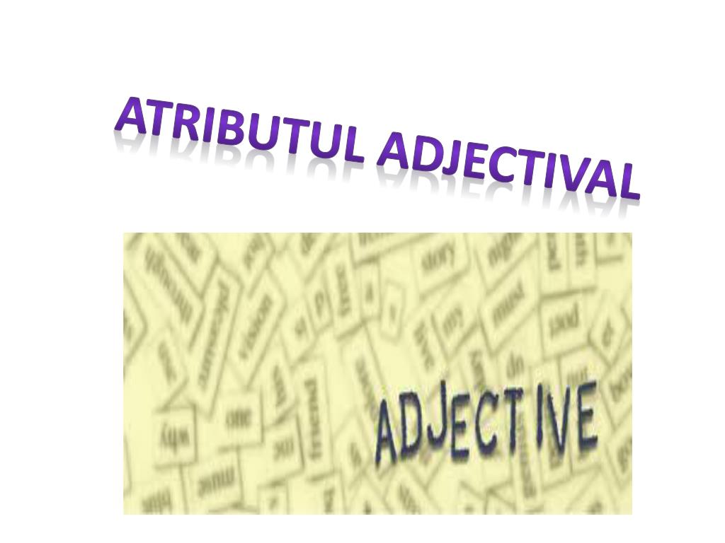 PPT - Atributul adjectival PowerPoint Presentation, free download - ID ...