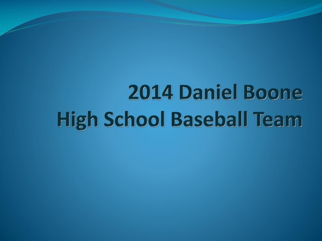 PPT - 2014 Daniel Boone High School Baseball Team PowerPoint ...