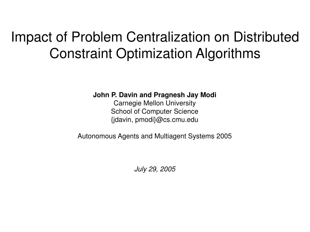 PPT - Impact of Problem Centralization on Distributed Constraint ...