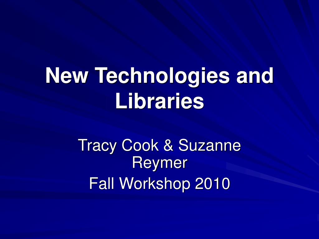 PPT - New Technologies and Libraries PowerPoint Presentation, free ...