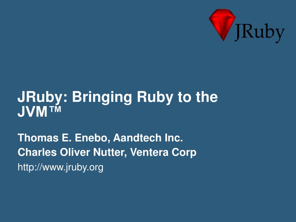 PPT - JRuby: Bringing Ruby to the JVM™ PowerPoint Presentation, free download - ID:4016492
