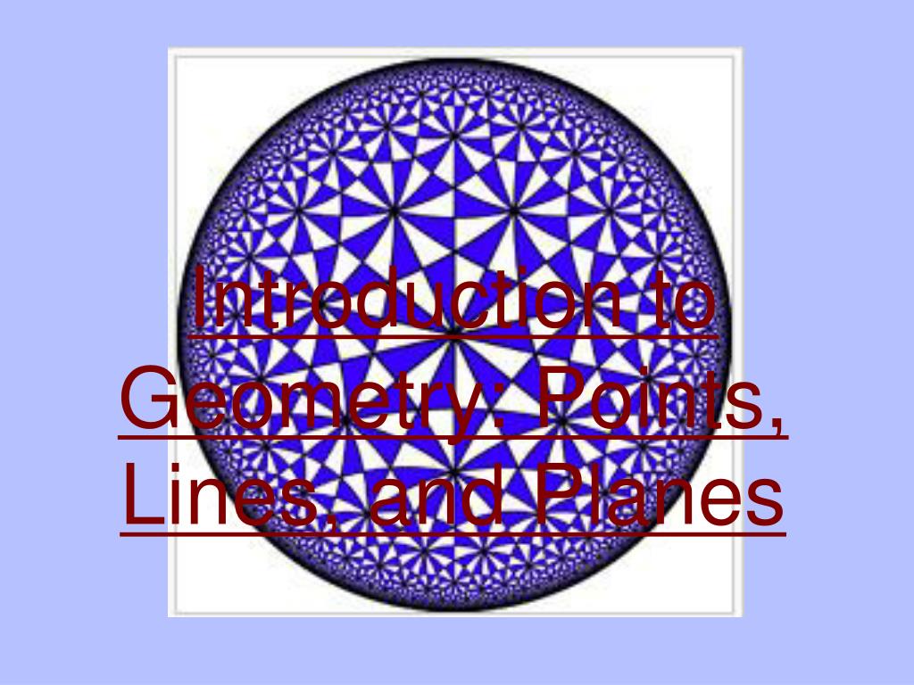 PPT - Introduction to Geometry: Points, Lines, and Planes PowerPoint ...