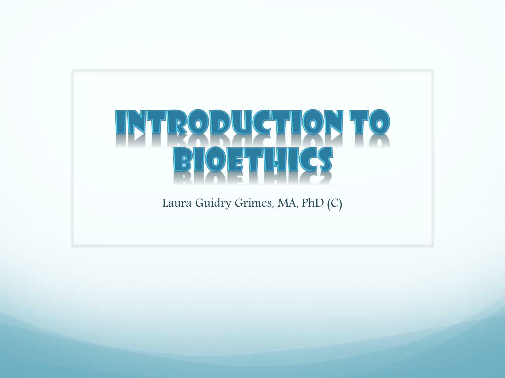 PPT - Introduction to Bioethics PowerPoint Presentation, free download ...