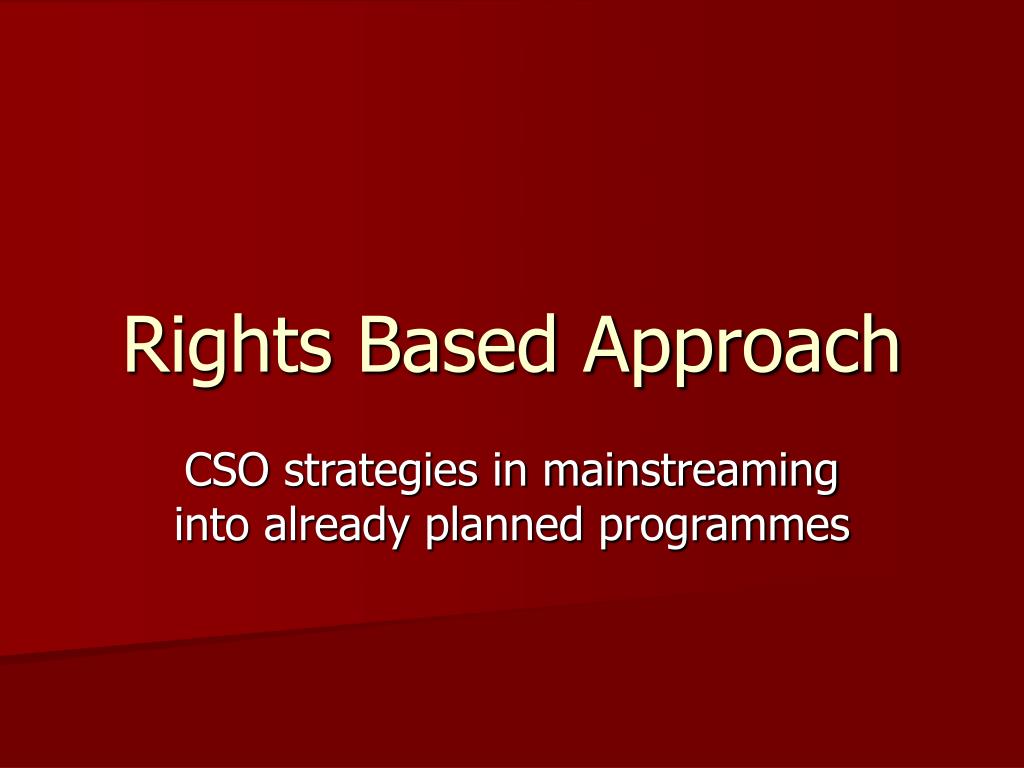 PPT - Rights Based Approach PowerPoint Presentation, free download - ID ...