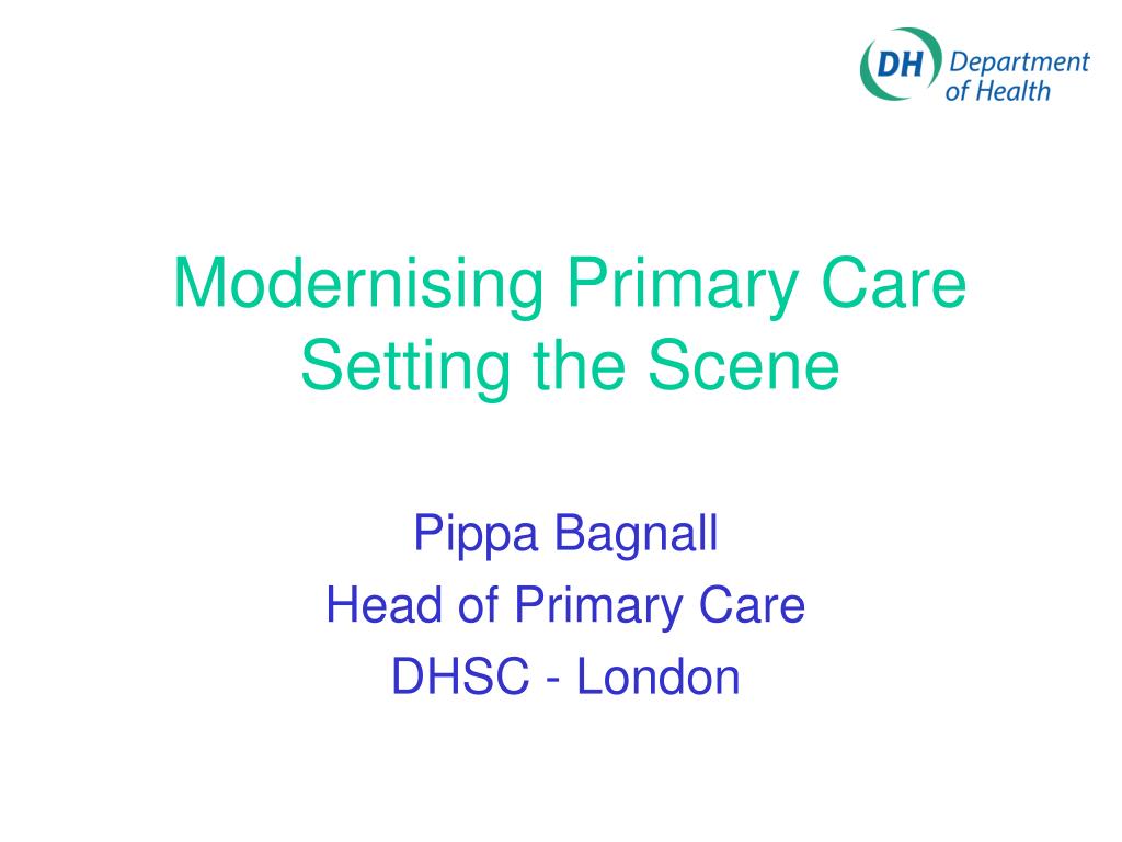 PPT - Modernising Primary Care Setting the Scene PowerPoint ...