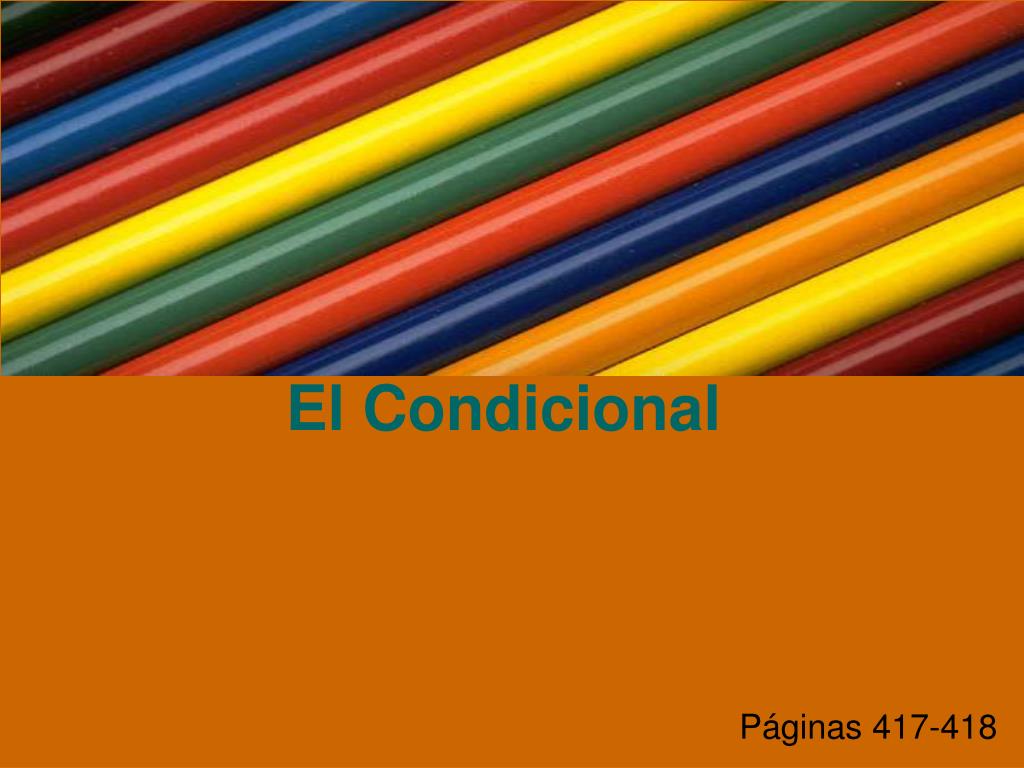 PPT - El Condicional PowerPoint Presentation, free download - ID:4026657