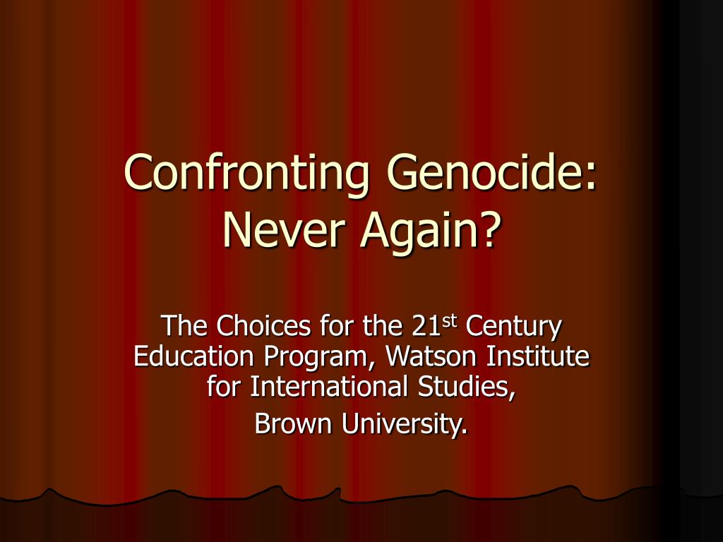 PPT - Confronting Genocide: Never Again? PowerPoint Presentation, free ...