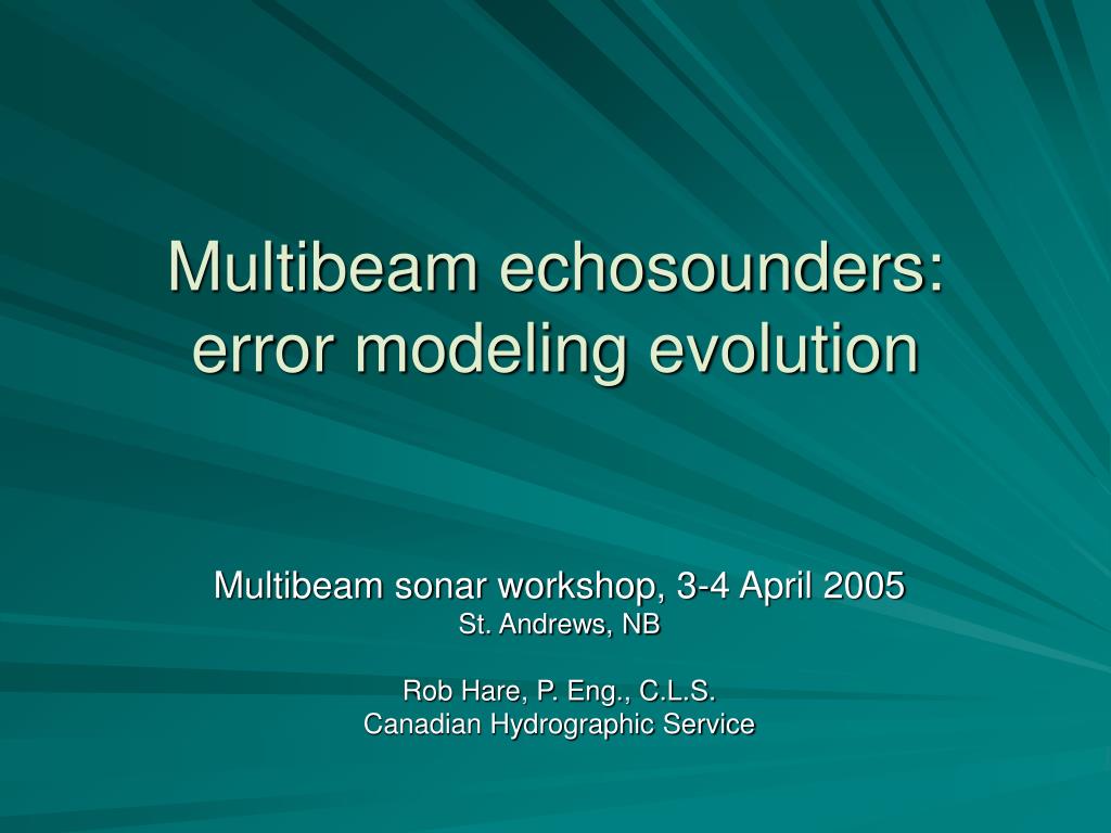 PPT - Multibeam echosounders: error modeling evolution PowerPoint ...