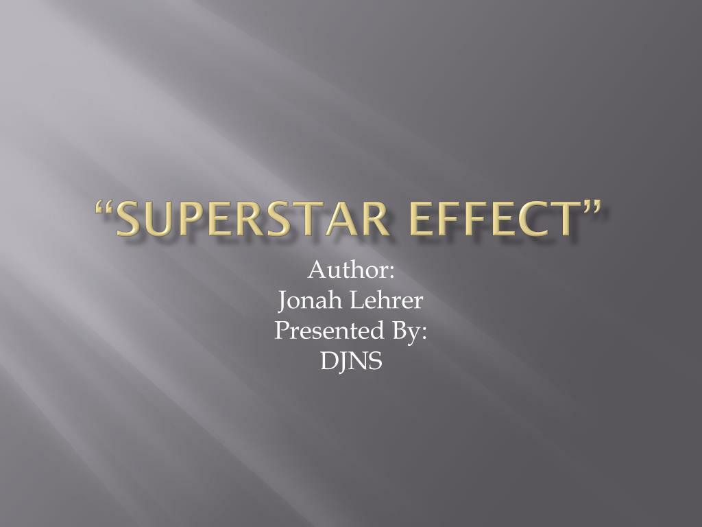 PPT - “Superstar Effect” PowerPoint Presentation, free download - ID ...