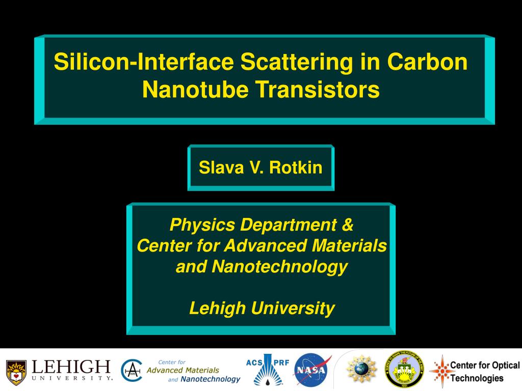 PPT - Silicon-Interface Scattering in Carbon Nanotube Transistors ...